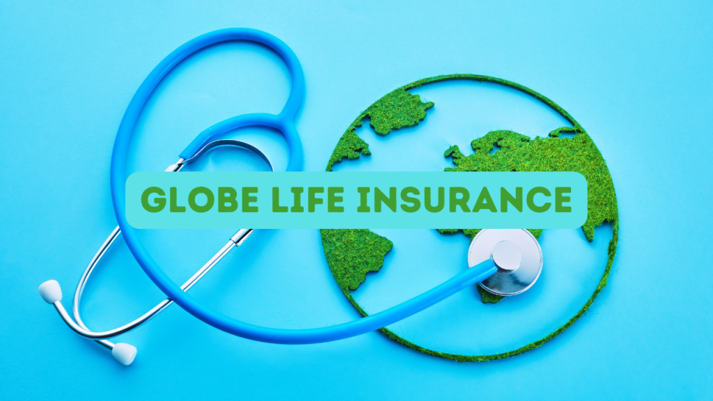 What Is Globe Life Insurance? Everything That You Need To Know ...