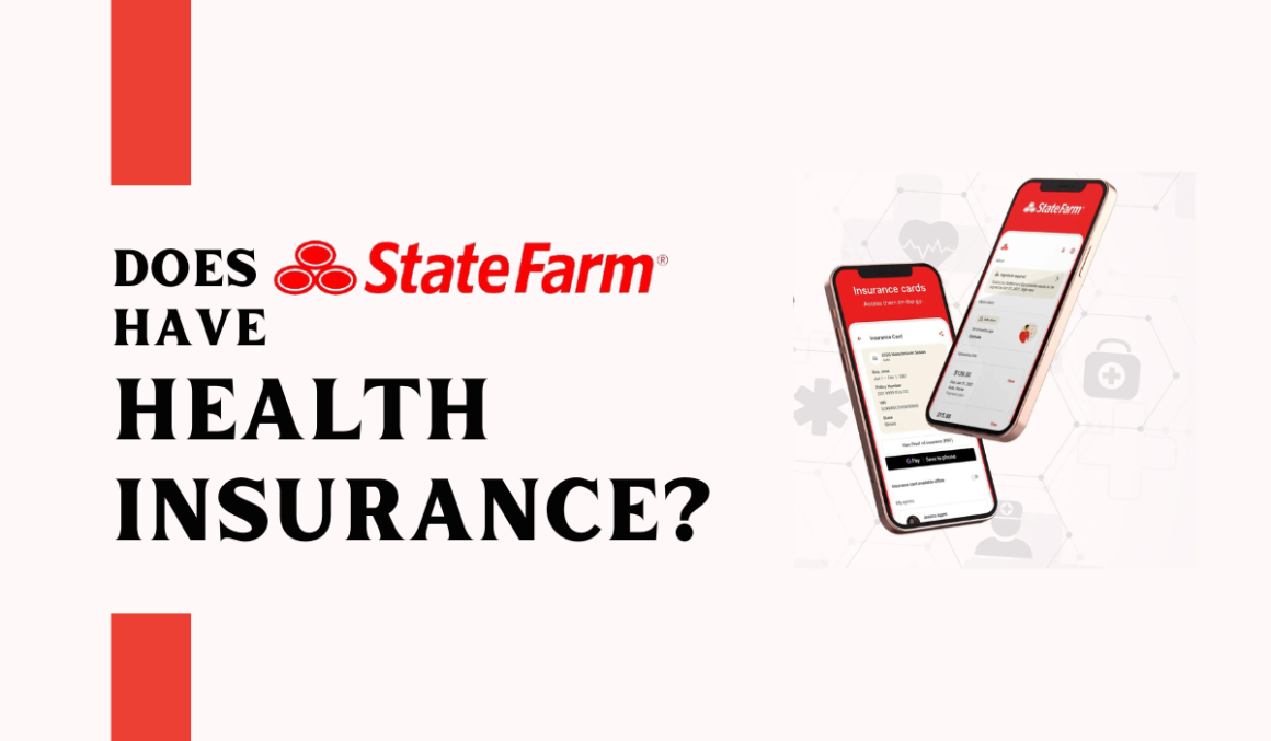 Does State Farm Have Health Insurance? Coverage, Options, And Details ...