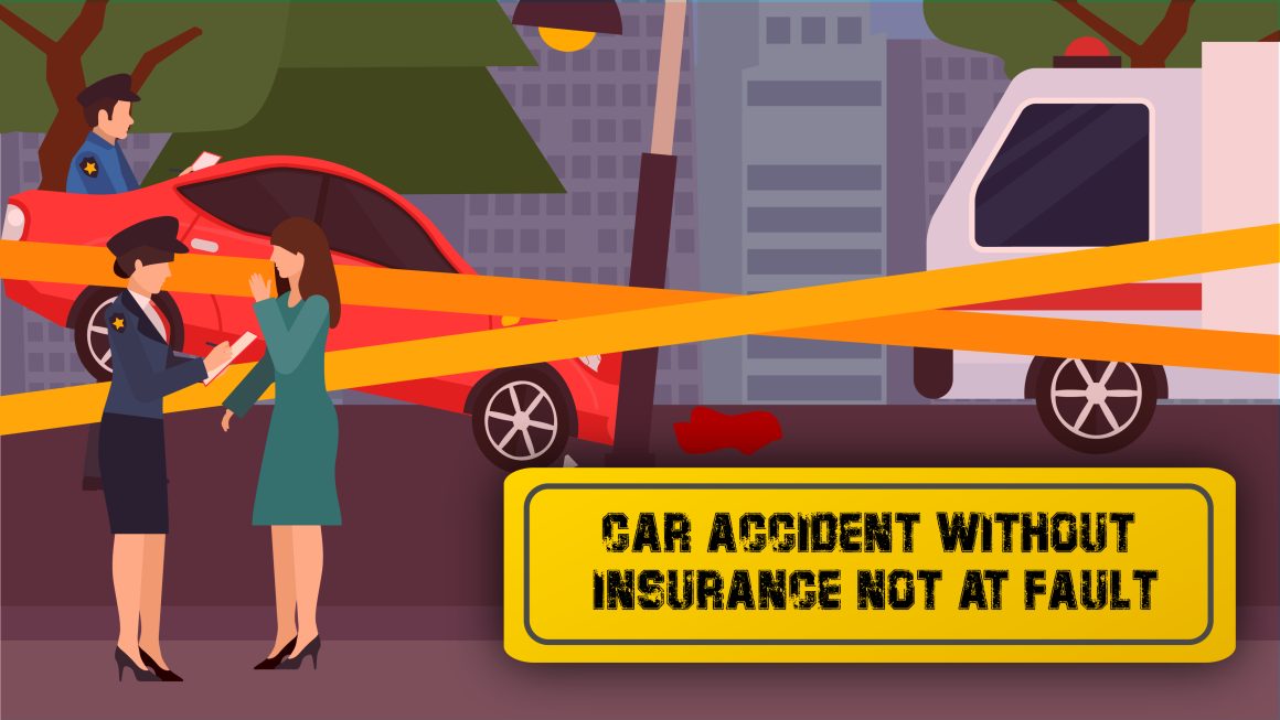 A Guide To Handling A Car Accident Without Insurance When You Are Not ...